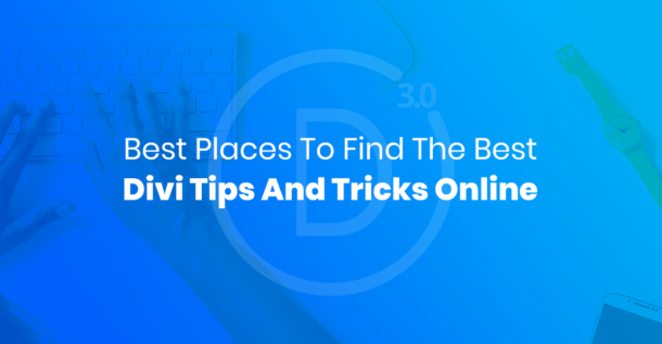 Best 13 Places To Find The Best Divi Tips And Tricks Online | B3 Multimedia Solutions
