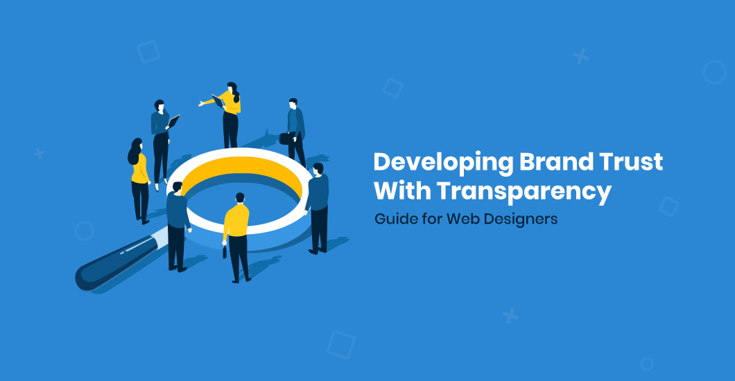 Developing Brand Trust with Transparency: Guide for Web Designers | B3 ...